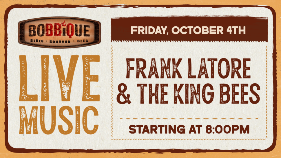 Frank Latore & The King Bees • Real Memphis BBQ - BOBBIQUE - 70 W Main ...